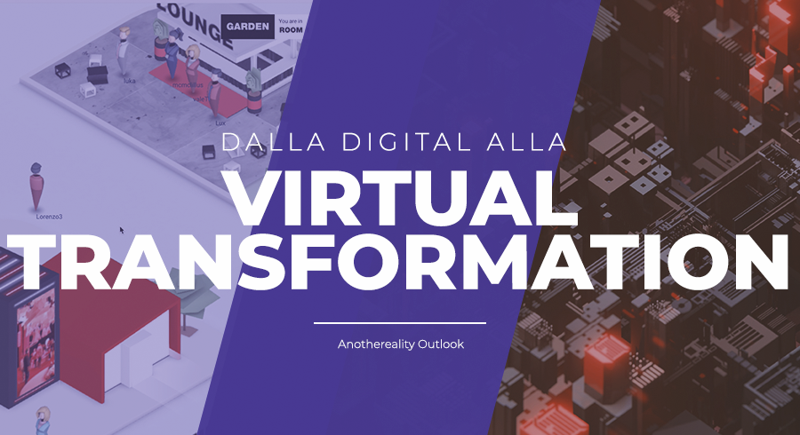 From Digital to Virtual Transformation - AnotheReality