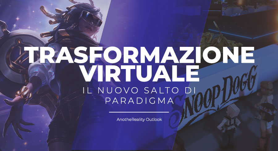 Virtual transformation: the new paradigm shift - AnotheReality Virtual transformation: the new paradigm shift - AnotheReality