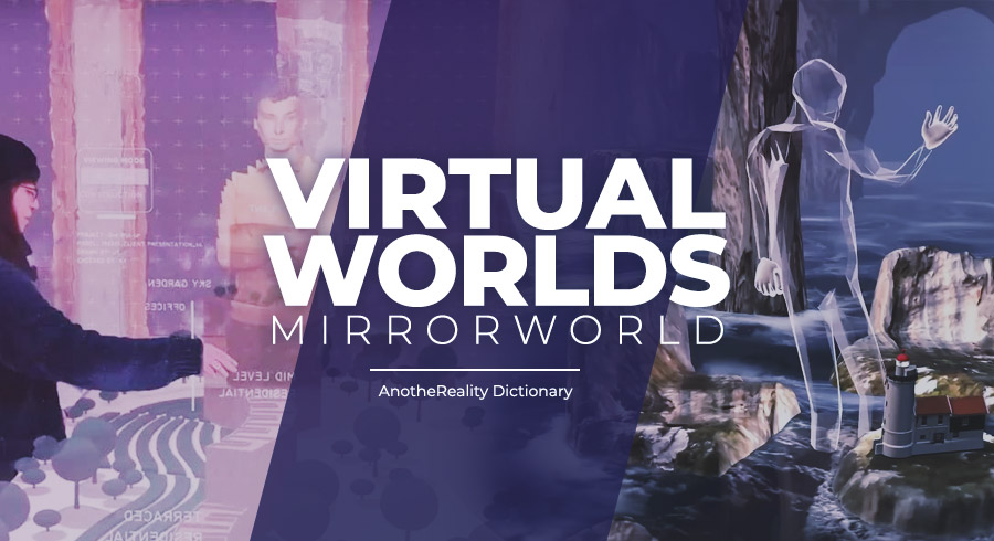 Mirrorworld, the virtual representation of reality - AnotheReality